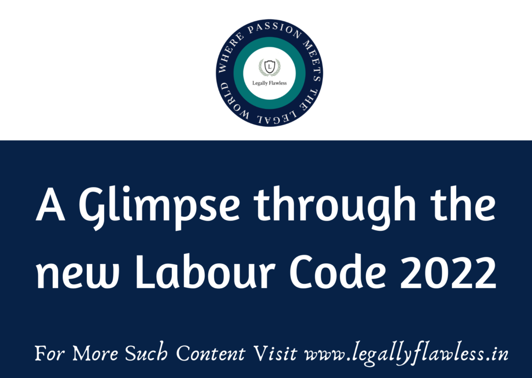 A Glimpse through the new Labour Code 2022 - Legally Flawless
