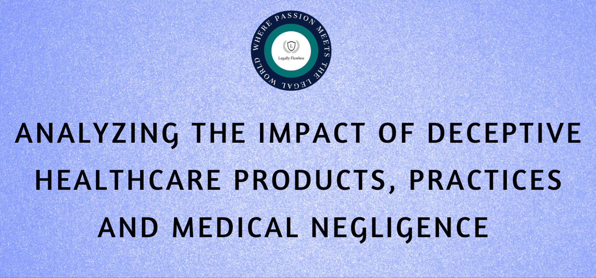 Analyzing the Impact of Deceptive Healthcare Products, Practices and ...