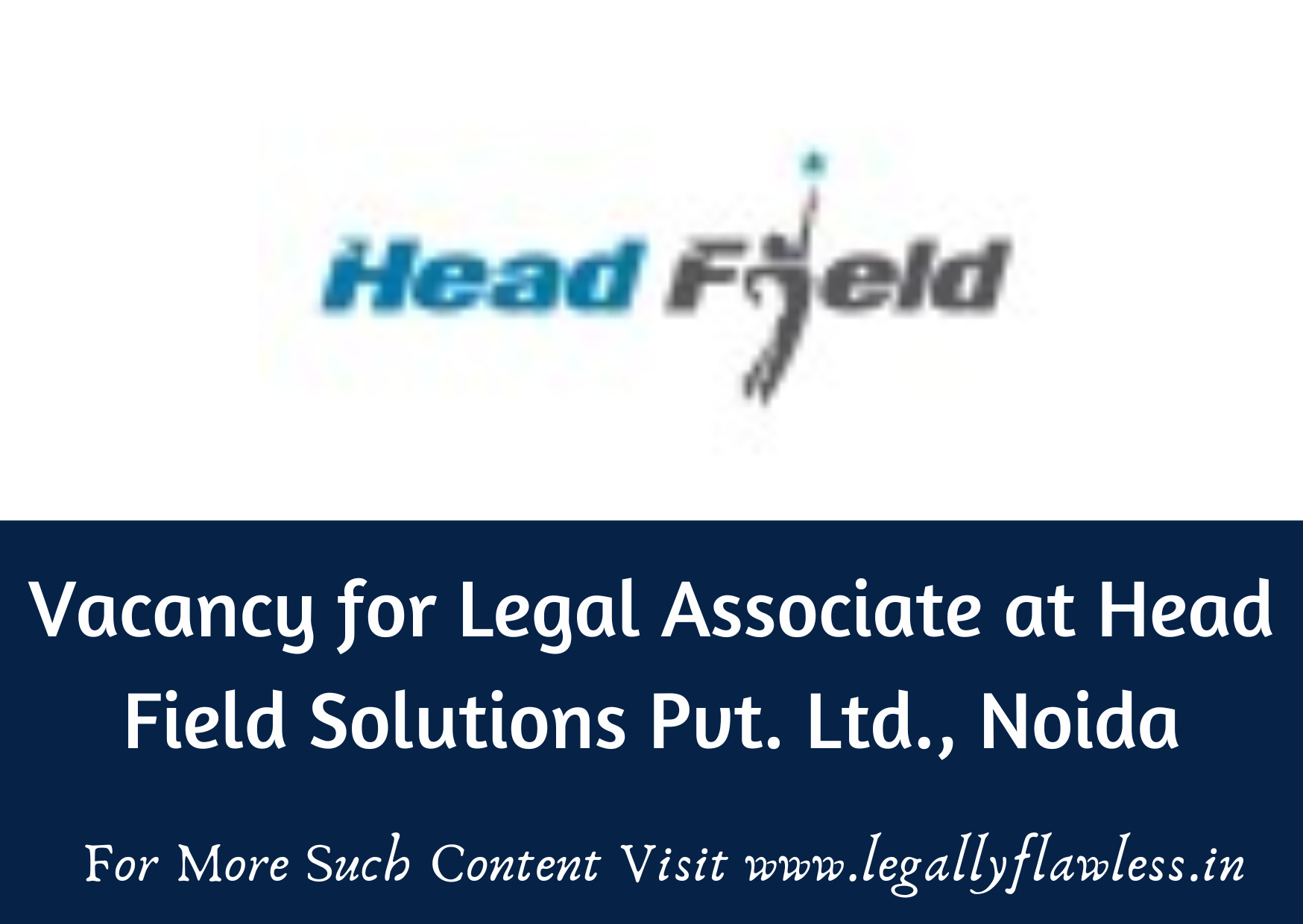 Vacancy for Legal Associate at Head Field Solutions Pvt. Ltd., Noida - Legally Flawless