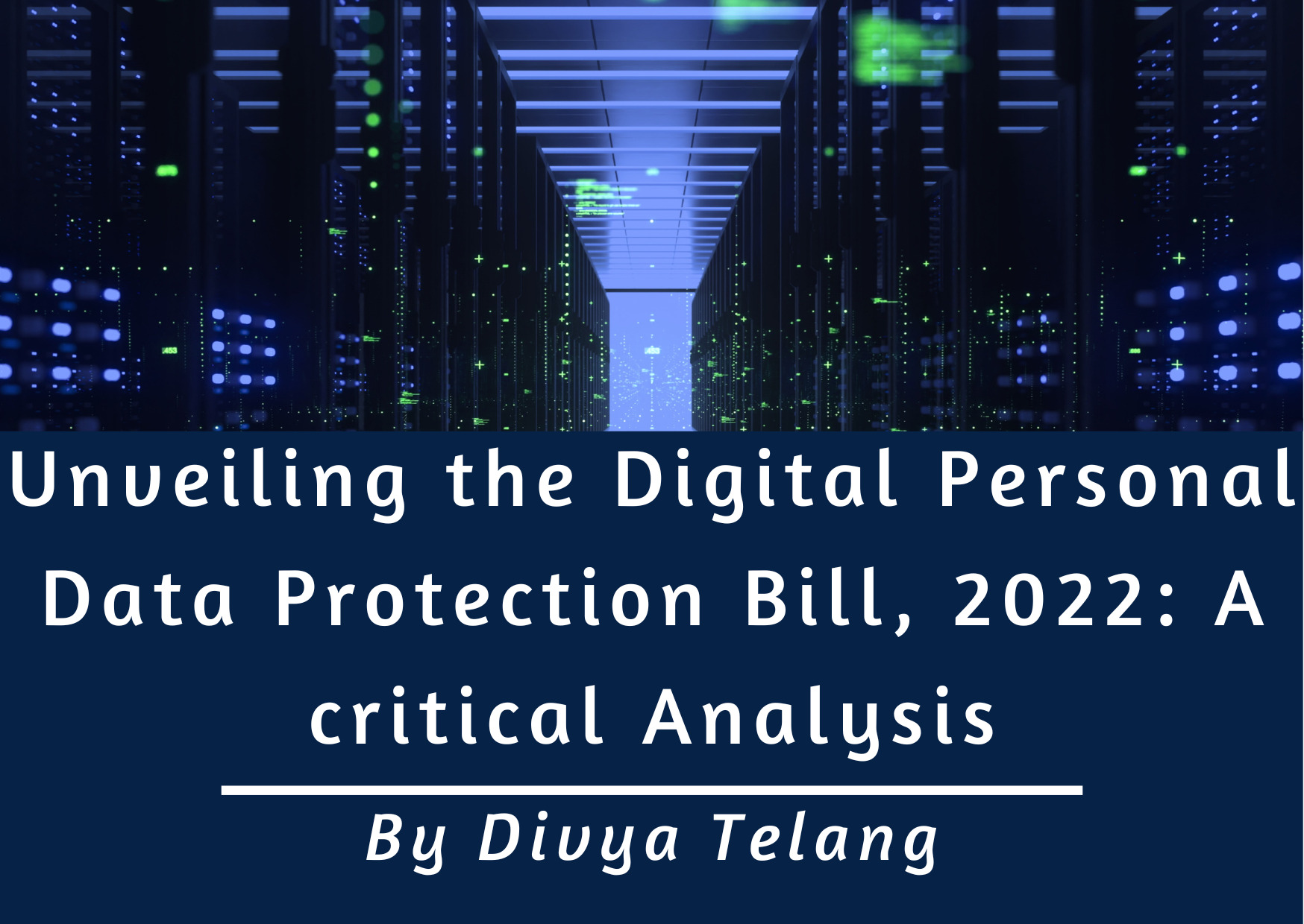 Unveiling The Digital Personal Data Protection Bill 2022 A Critical