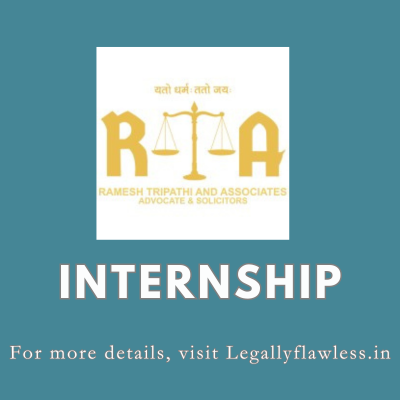 Internship Opportunity at Ramesh Tripathi and Associates - Legally Flawless