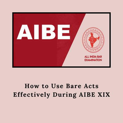 How to Use Bare Acts Effectively During AIBE XIX - Legally Flawless