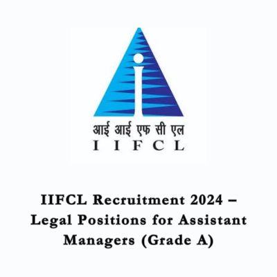 IIFCL Recruitment 2024 – Legal Positions for Assistant Managers (Grade ...