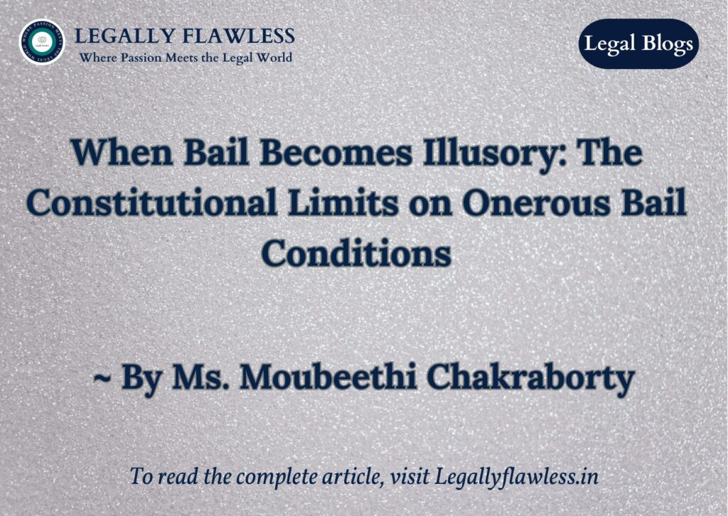 When Bail Becomes Illusory: The Constitutional Limits on Onerous Bail ...